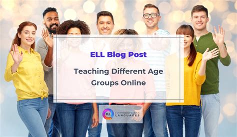 How To Teach Different Age Groups Online Ell Technologies
