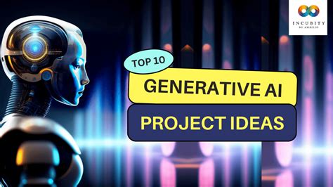 Top 10 Generative Ai Project Ideas In 2024