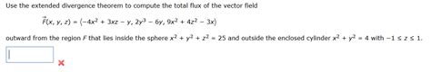 Solved Use The Extended Divergence Theorem To Compute The