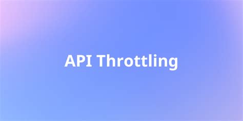 Api Throttling What Is It For