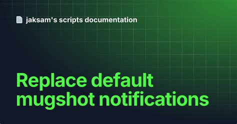 Replace Default Mugshot Notifications Jaksams Scripts Documentation