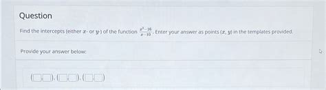 Solved QuestionFind The Intercepts Either X Or Y Of Chegg Com