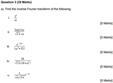 solved question 3 25 marks find the inverse fourier transform of the following 2 [5 marks
