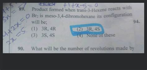 Product Formed When Trans 3 Hexene Reacts With Mathrm{br} {2} Is Meso 3