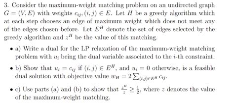 Solved 3 Consider The Maximum Weight Matching Problem On An