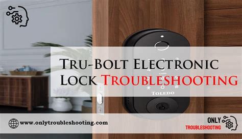 Tru Bolt Electronic Lock Troubleshooting Quick Fixes Tips