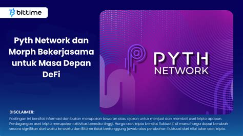 pyth network and morph team up for the future of defi bittime