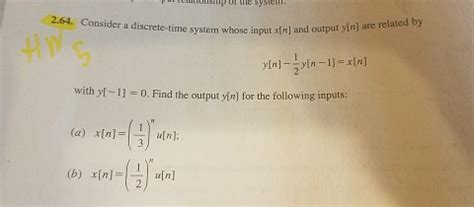 Solved Consider A Discrete Time System Whose Input X N And Chegg