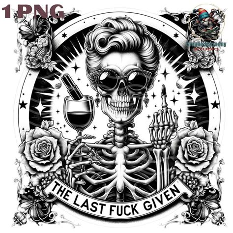 The Last Fck Given Skeleton Clipart Png Funny Digital Art Instant