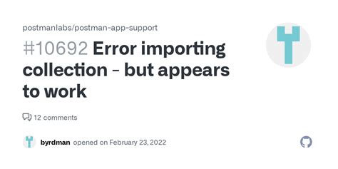 Error Importing Collection But Appears To Work · Issue 10692 · Postmanlabs Postman App