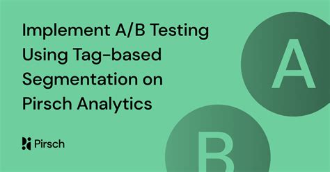 Implement A B Testing Using Tag Based Segmentation On Pirsch Analytics