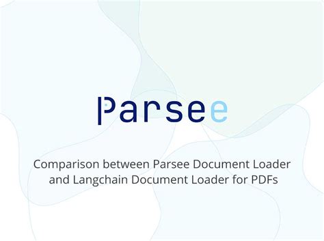 Comparing Parsee Document Loader Vs Langchain Document Loaders For Pdfs