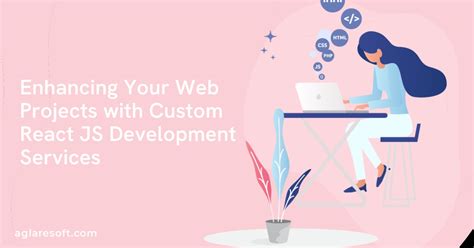 Enhancing Your Web Projects With Custom React Js Development Services