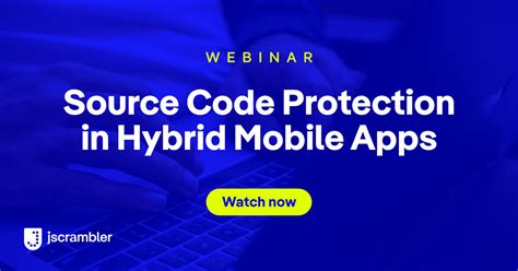 Source Code Protection In Hybrid Mobile Apps Webinar
