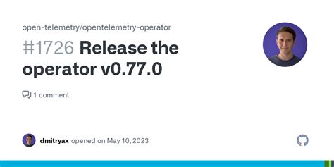 Release The Operator V0770 · Issue 1726 · Open Telemetry