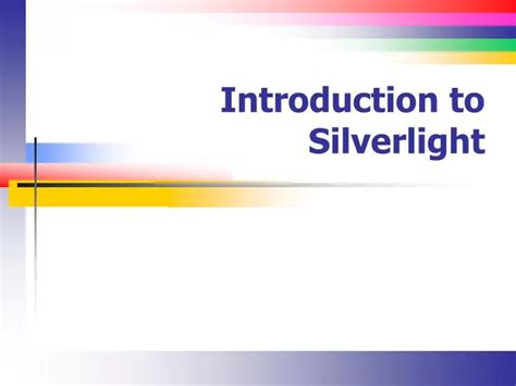Ppt Introduction To Silverlight Powerpoint Presentation Free Download Id 6054953