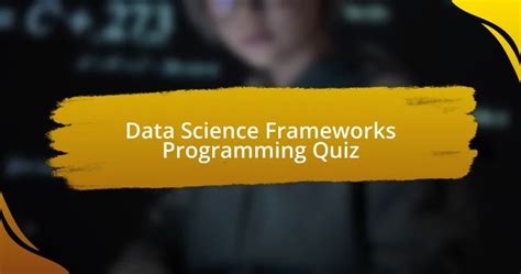 Data Science Frameworks Programming Quiz Sg
