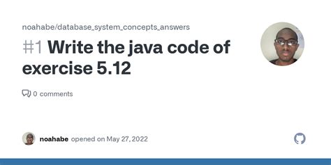 write the java code of exercise 5 12 · issue 1 · noahabe database