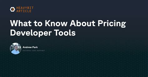 What To Know About Pricing Developer Tools Heavybit