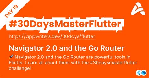 Appwriters 🚀 Navigator 20 And The Go Router Are