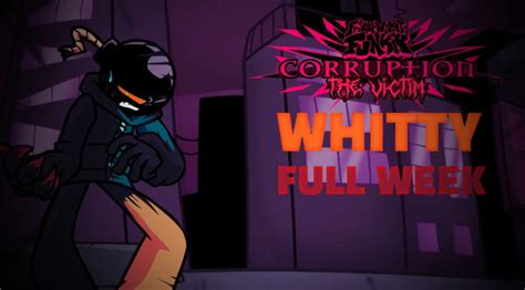 Funkin Corruption The Victim Whitty Full Week Mod For Friday Night