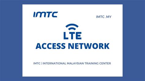 Lte Radio Access Network • Imtc • Training Center In Malaysia • Dubai • London • Kuala Lumpur