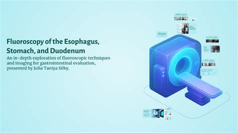 Fluoroscopy Of The Esophagus Stomach And Duodenum By Taniya N On Prezi