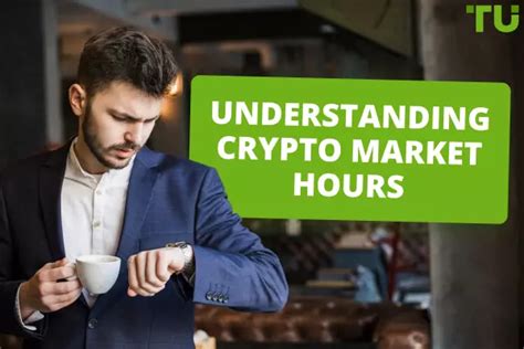 Understanding Crypto Market Hours A Comprehensive Guide