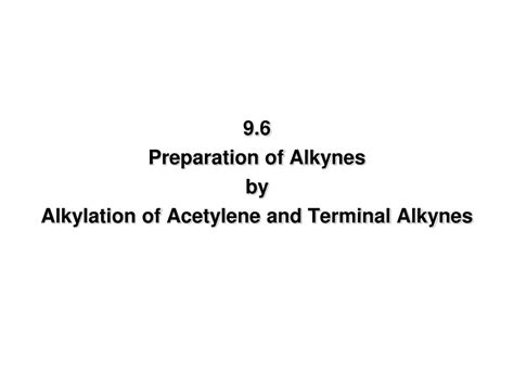 Ppt Chapter 9 Alkynes Powerpoint Presentation Free Download Id 4401538