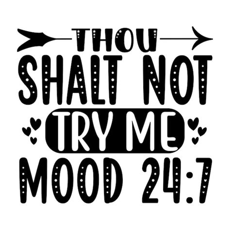 Premium Vector Thou Shalt Not Try Me Mood 247 Svg