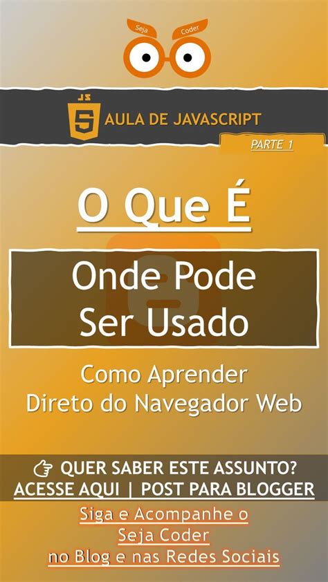 Javascript O Que É E Para Que Serve Parte 1 Seja Coder Coder Javascript Blog