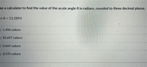 [solved] Se A Calculator To Find The Value Of The Acute Angle 0 In Radians Course Hero