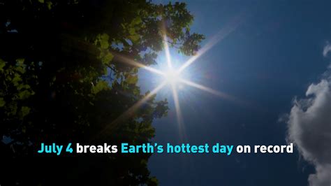 July 4 Breaks Earths Hottest Day On Record Cgtn