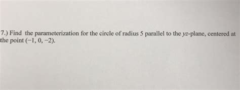 Solved Find The Parameterization For The Circle Of Chegg