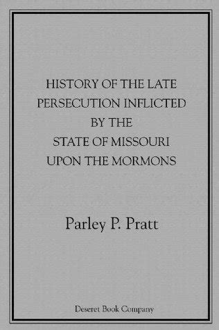 History Of The Late Persecution Inflicted By The State Of Missouri Upon