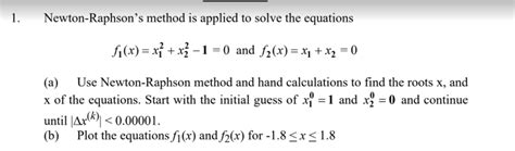 Solved 1 Newton Raphsons Method Is Applied To Solve The