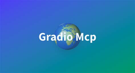 Gradio Mcp A Hugging Face Space By DHEIVER