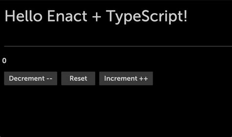 Enact Typescript Counter
