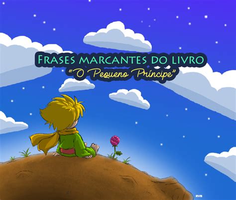 Frases Do Livro O Pequeno Príncipe Para Refletir Viajar Paris