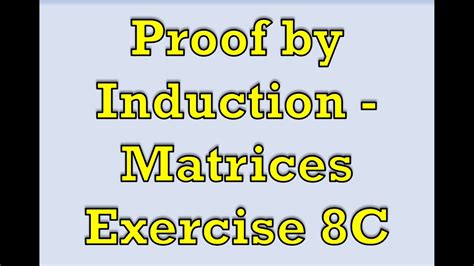 Asfm Core Matrices Proof By Induction Youtube