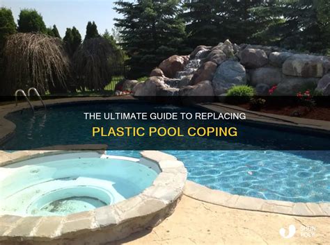 The Ultimate Guide To Replacing Plastic Pool Coping Shunpoly