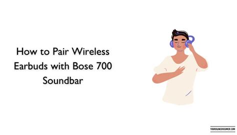 Is Bose 700 Soundbar Compatible With Wireless Earbuds Your Own Consumer