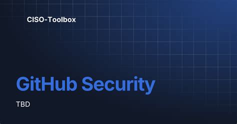 Github Security Scavanna Cisos Toolbox