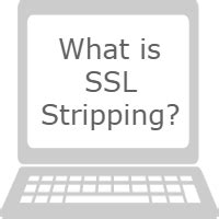What Is SSL Stripping How To Prevent From SSL Strip