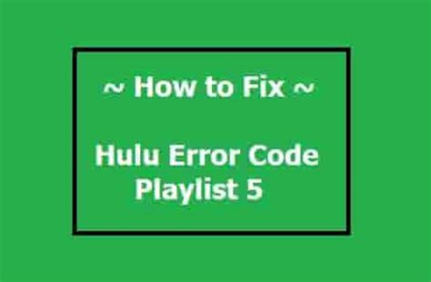 Hulu Error Code Playlist 5 How To Fix
