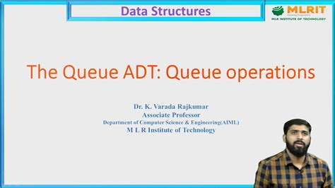 Lec 07data Structures Queue Adt By Dr Kvarada Rajkumar Youtube