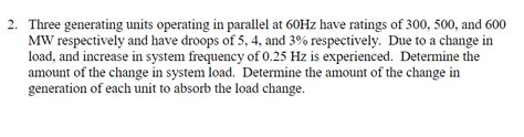 Solved 2 Three Generating Units Operating In Parallel At
