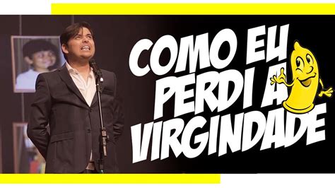 Como Eu Perdi A Minha Virgindade Youtube