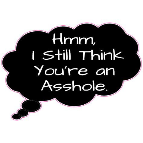 I Still Think You Are An Asshole Word Cloud Sticker Us Custom Stickers