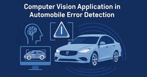 Computer Vision Application In Automobile Error Detection
